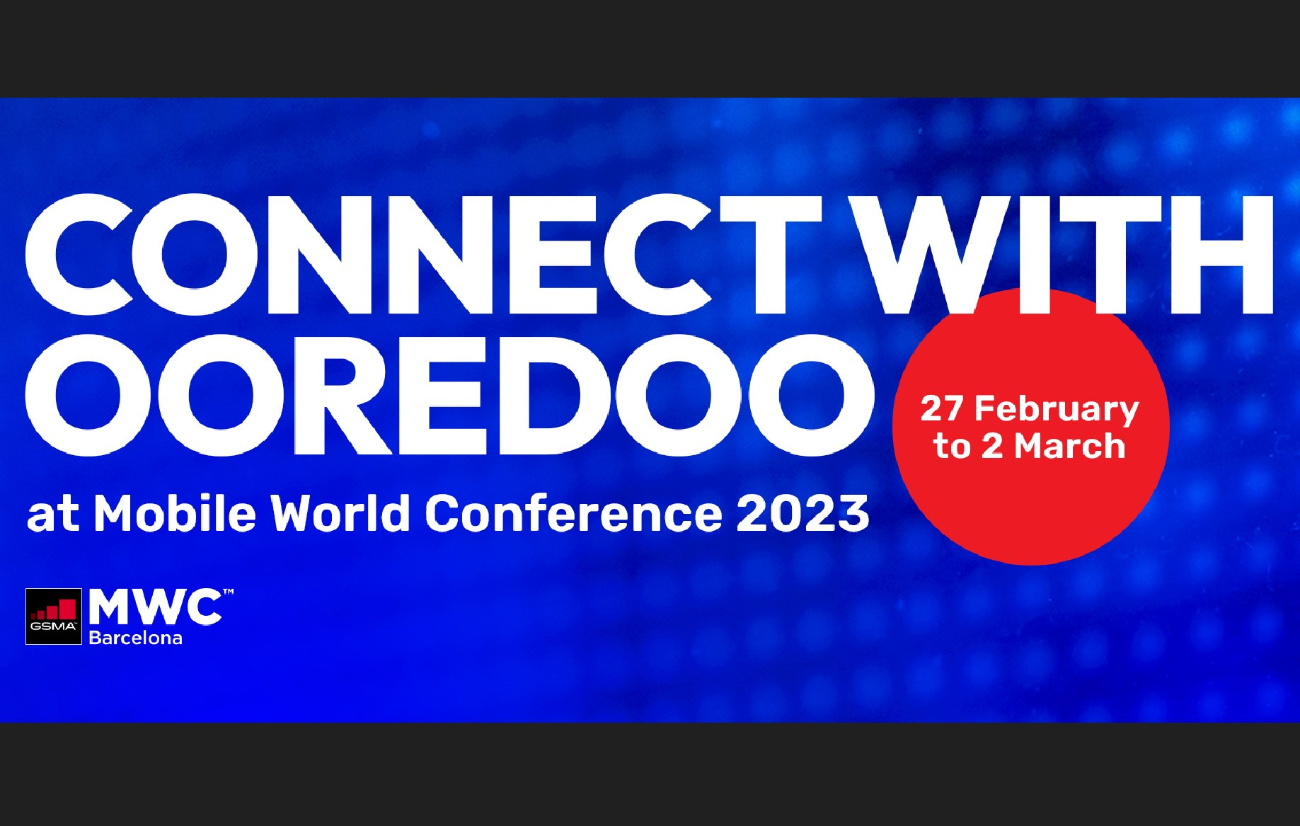 Ooredoo Highlights Commitment to 5G, Fintech, and More at Mobile World ...